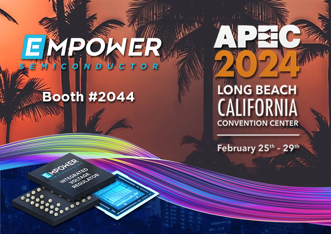 Empower Semiconductor Showcases High-Density Power Chiplets and Embedded Integrated Voltage ...